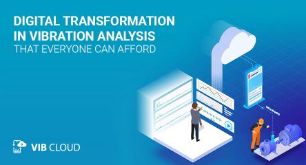 Digital Transformation in Vibration Analysis - CBM CONNECT®