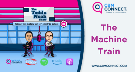 The Machine Train- Todd and Noah Show - CBM CONNECT®